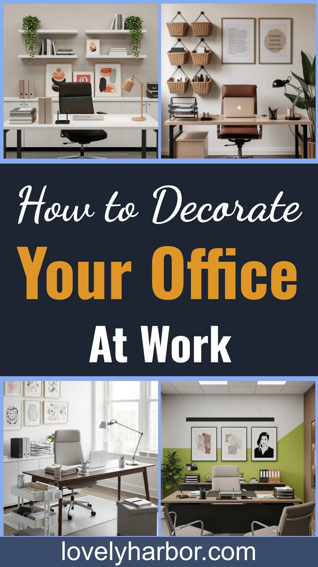 How To Decorate Your Office At Work: Smart And Stylish Ideas - Lovely ...